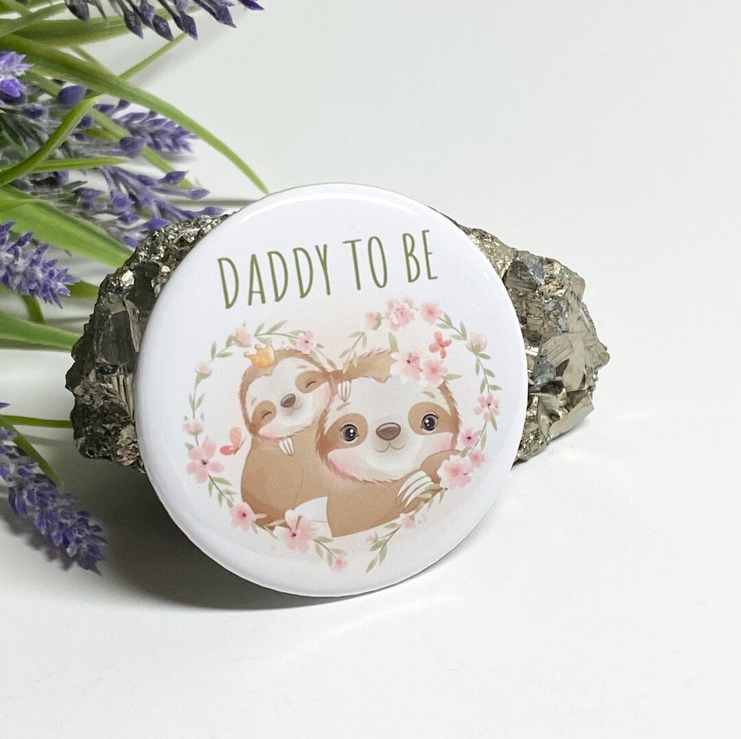 Daddy to Be Button, Daddy to Be Baby Shower Button, Sloth Theme Baby ...