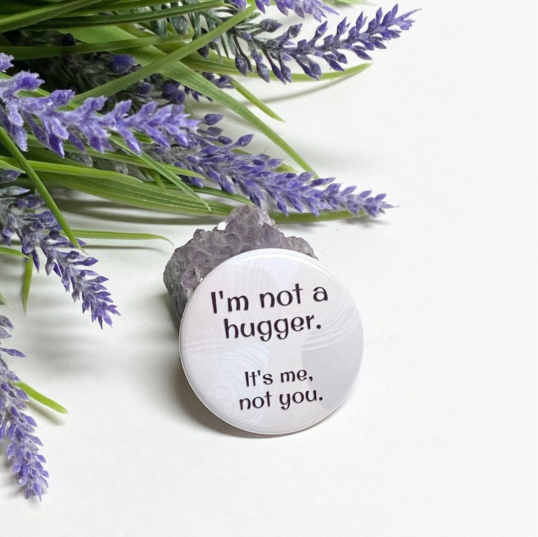 No Hugging Button, I'm Not A Hugger Pinback, Humorous No Hugging Button ...