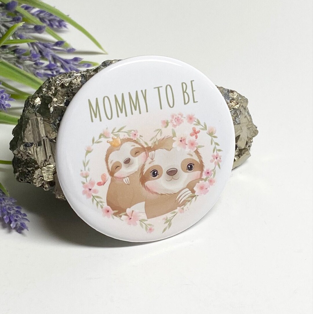 Mommy to Be Baby Shower Button, Sloth Theme Baby Shower, Mommy to Be ...
