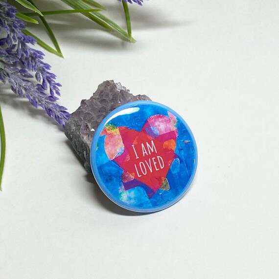I Am Loved Button I Am Loved Pin Message of Love Button - Etsy