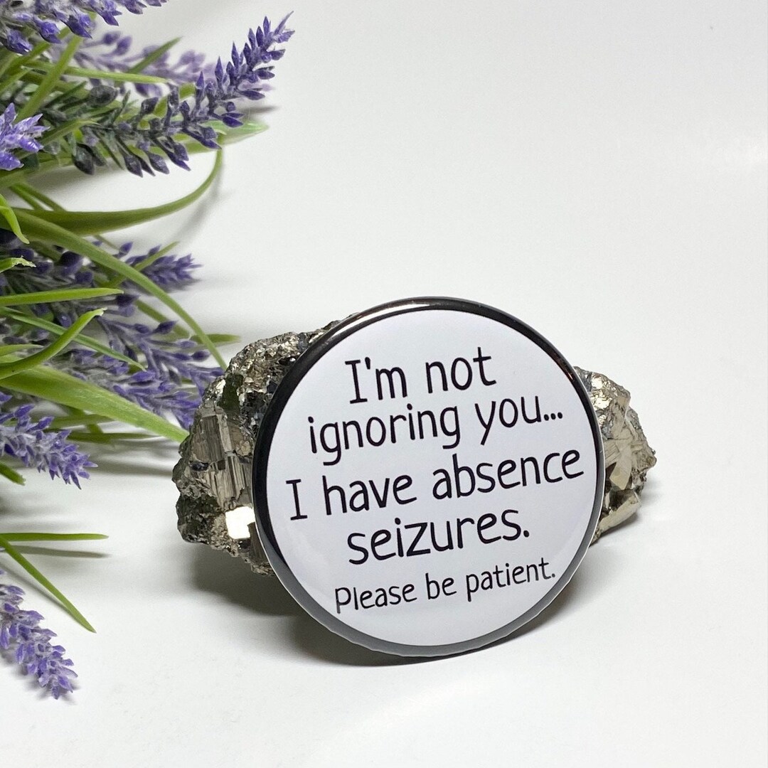 Seizure Awareness Button, Absence Seizure Awareness Pinback Button ...