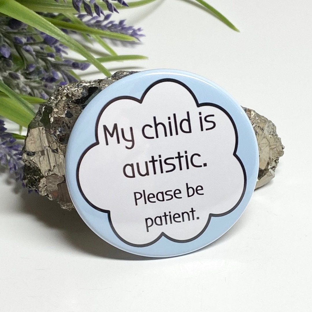 My Child is Autistic Button, Autism Awareness Pinback, My Child is ...