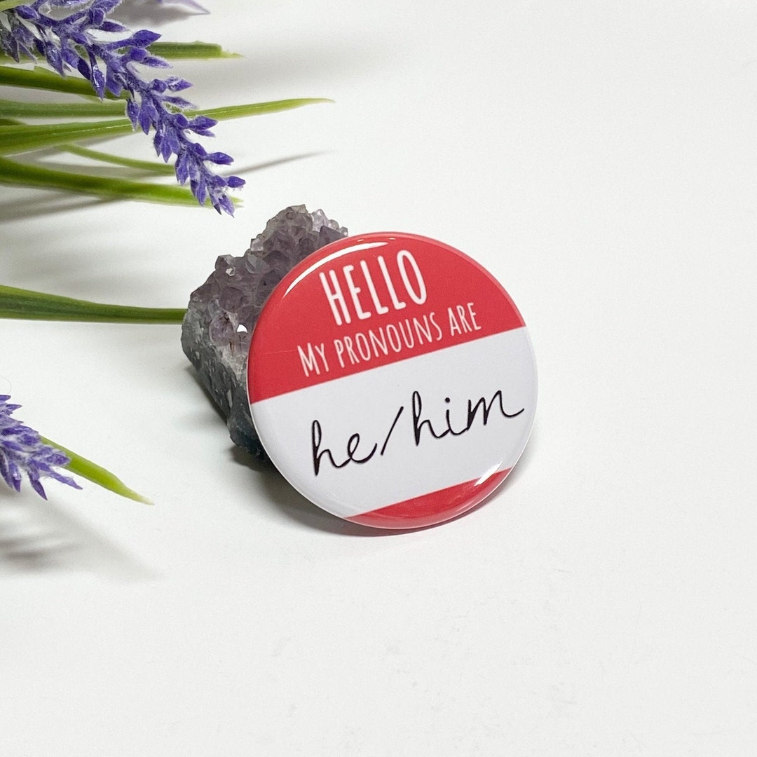 Pronoun Pin, Pronoun Button, Pronoun Pinback Button, He Him Button, He ...