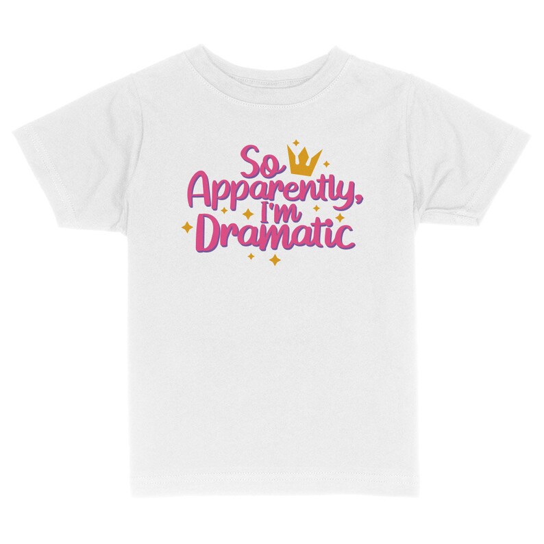 So Apparently I'm Dramatic Toddler & Kids Youth T-shirt, Cute Funny ...