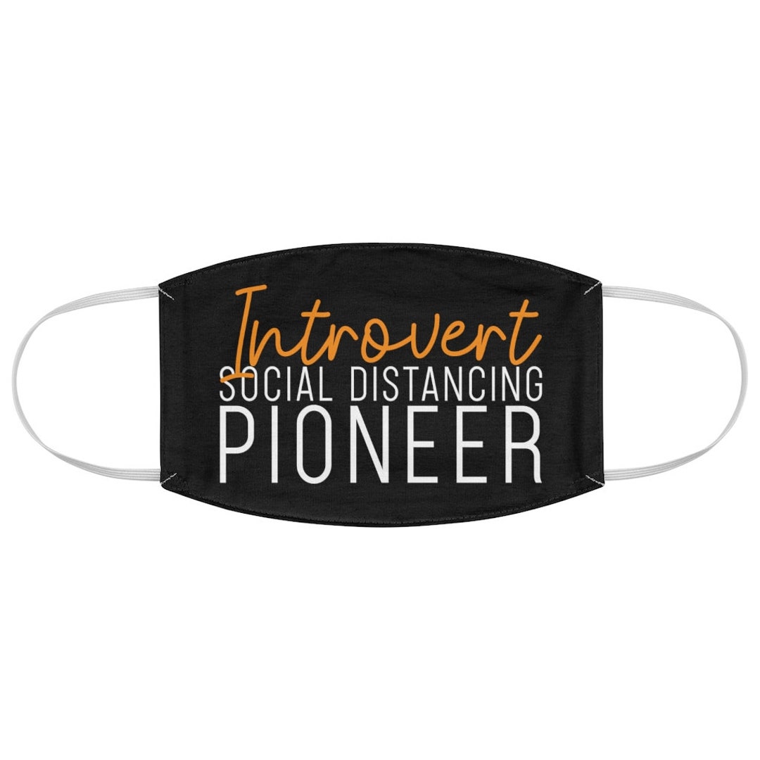 Introvert Face Mask, Social Distancing Pioneer Face Mask, Reusable and ...