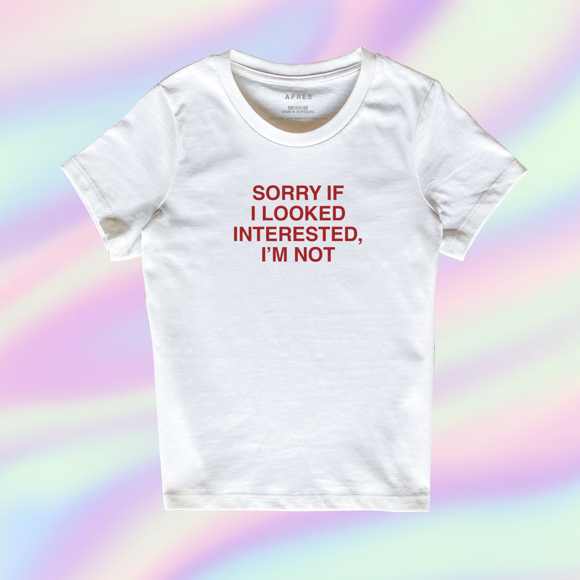 Sorry If I Looked Interested, I'm Not! - APRÈS - Y2k Crop Baby Tee ...