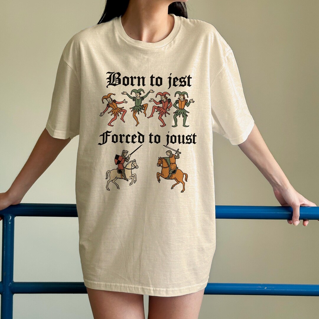 Born to Jest Forced to Joust Tshirt, Funny Meme Tee, Born to Jest ...
