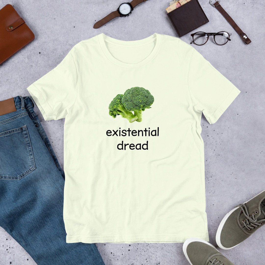 Existential Dread Broccoli, Funny Meme Shirt, Ironic Shirt, Oddly ...