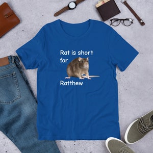 Rat is Short for Ratthew Meme, Funny Meme Shirt, Ironic Shirt ...