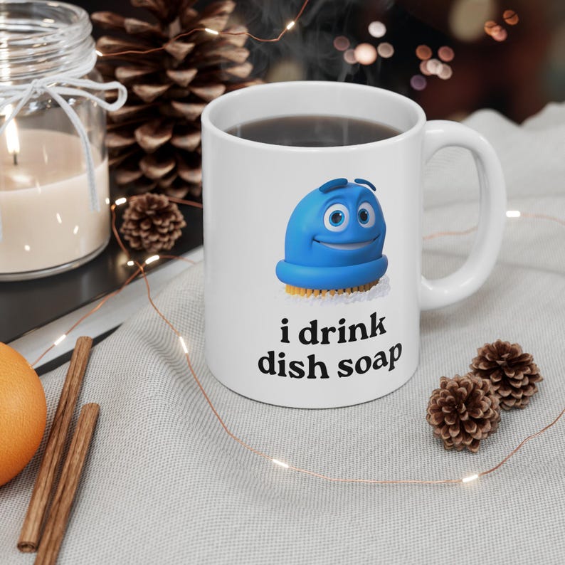I Drink Dish Soap Mug, Funny Meme Mug, Ironic Mug, Oddly Specific ...