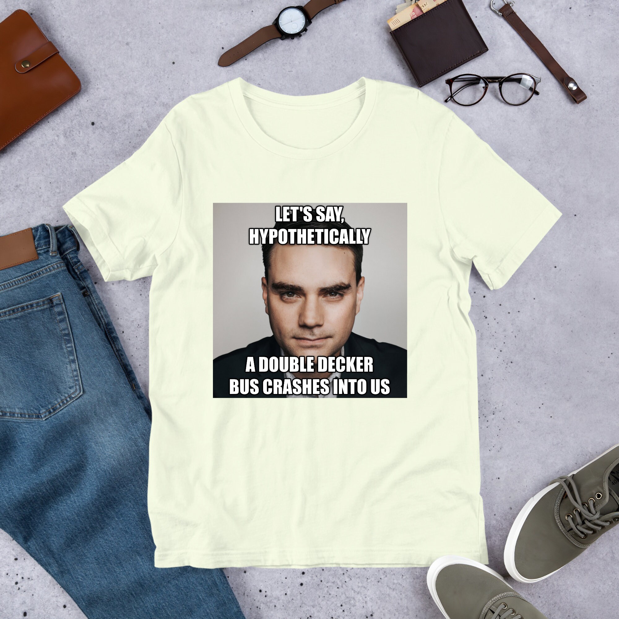 Ben Shapiro Double Decker Bus Funny Political Meme Shirt / Conservative Meme / Oddly Specific ...