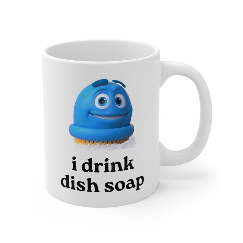I Drink Dish Soap Mug, Funny Meme Mug, Ironic Mug, Oddly Specific ...