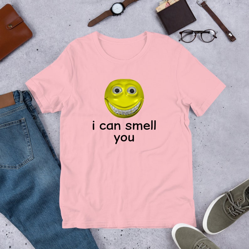 I Can Smell You, Funny Meme Shirt, Cursed Meme, Ironic Shirt ...