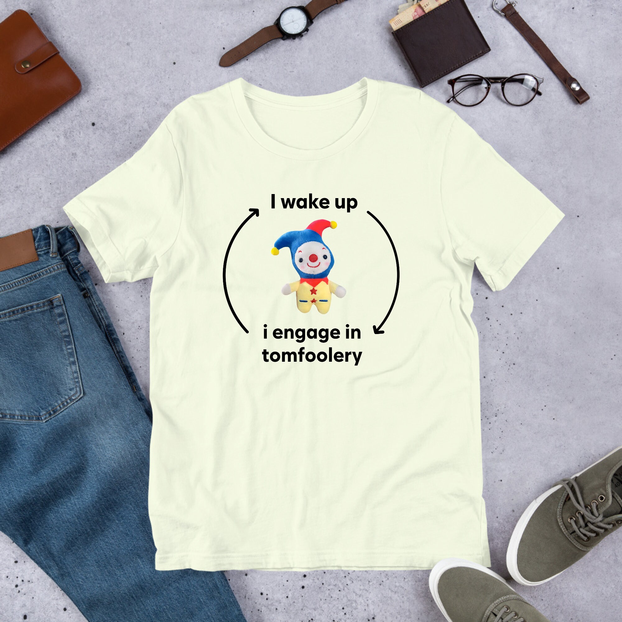 I Wake up I Engage in Tomfoolery, Funny Meme Shirt, Ironic Shirt, Shirt ...
