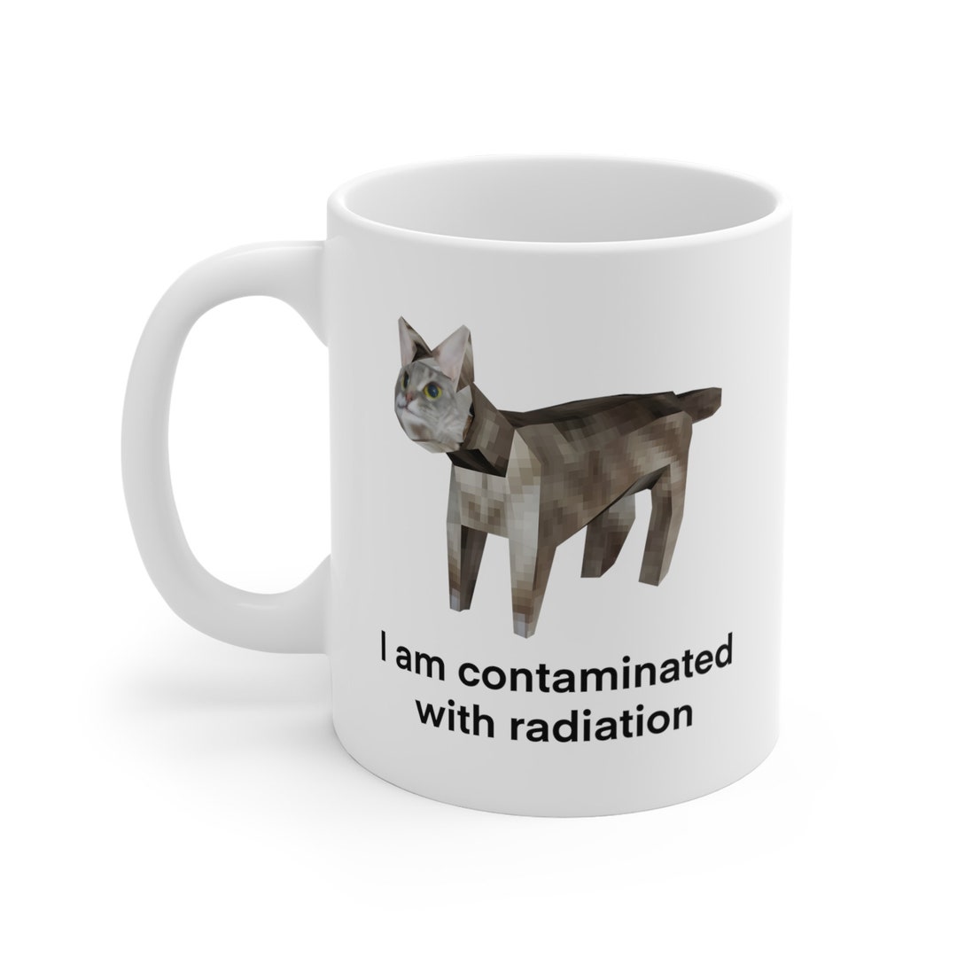 I Am Contaminated Funny Cat Meme Mug, Funny Meme Mug, Ironic Mug, Oddly ...