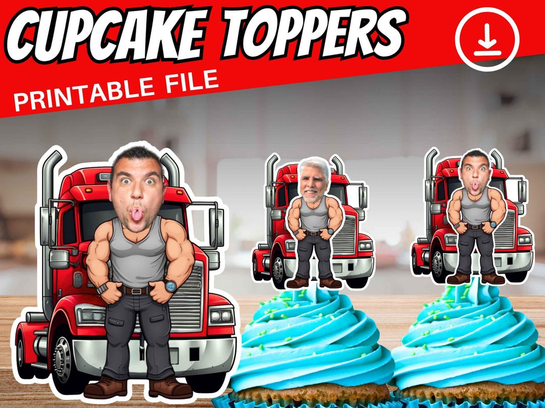 Printable Semi Truck Driver Cupcake Toppers Party 16 Wheeler Container ...