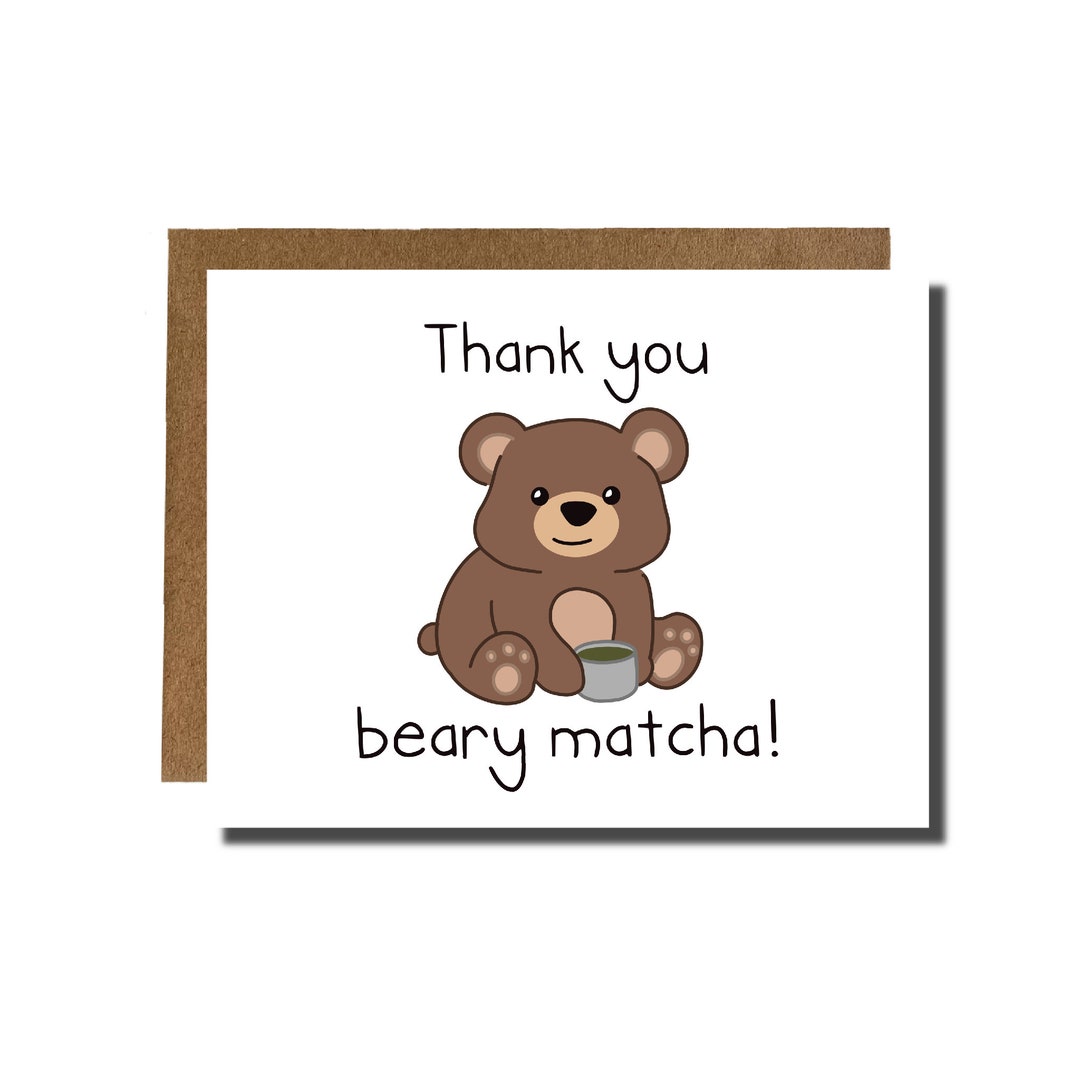 Thank You Beary Matcha | Thank You Card, Best Friend Gift, Cute Bear ...
