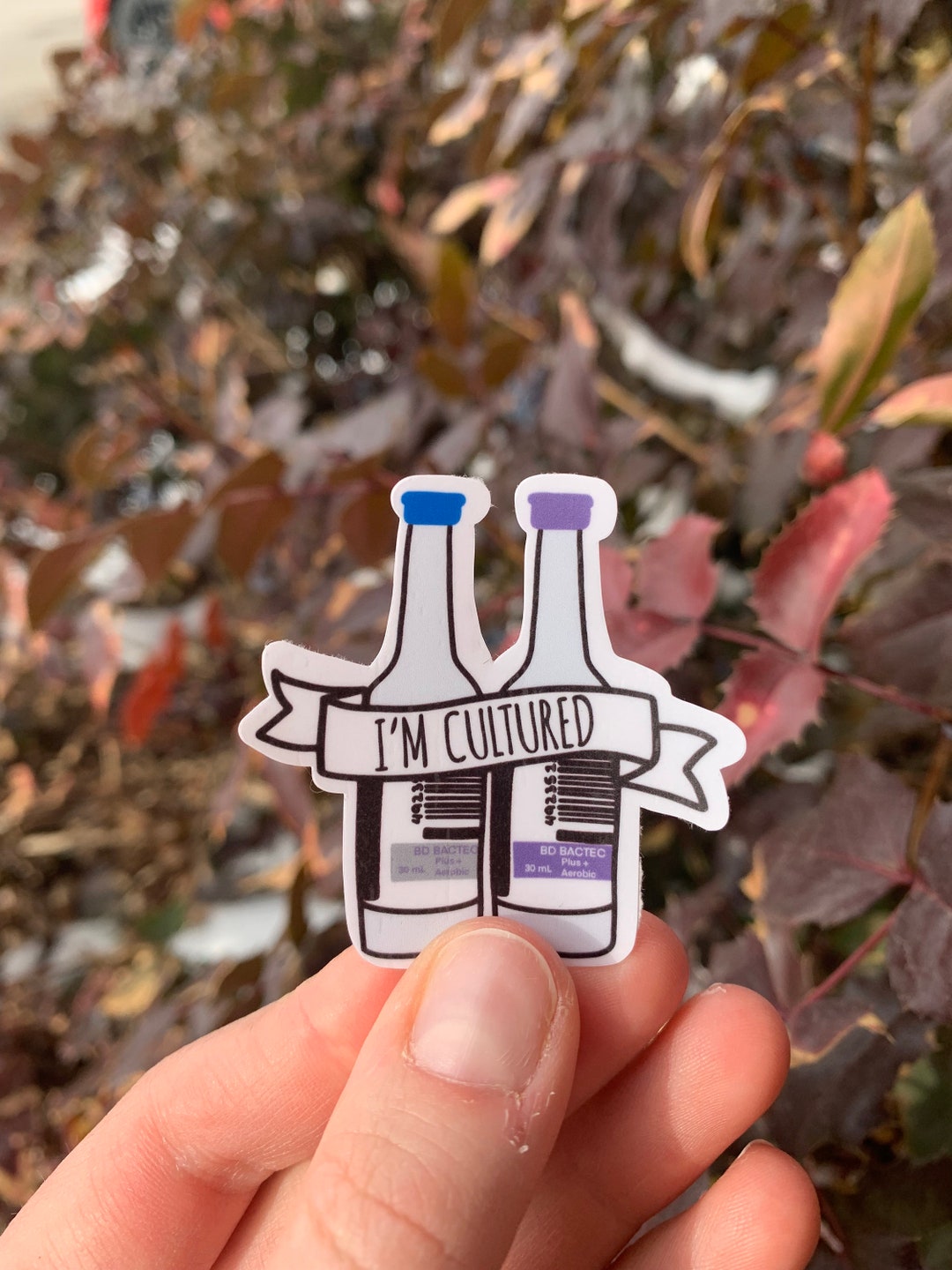 I'm Cultured Blood Culture Bottles Nursing/healthcare Sticker - Etsy