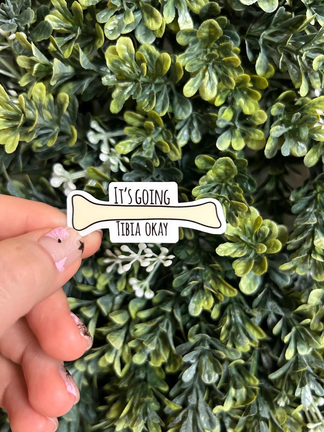 It’s Going Tibia Okay Pun Healthcare/nursing Sticker - Etsy