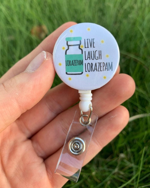 Live Laugh Lorazepam Funny Nursing/healthcare Badge Reel - Etsy