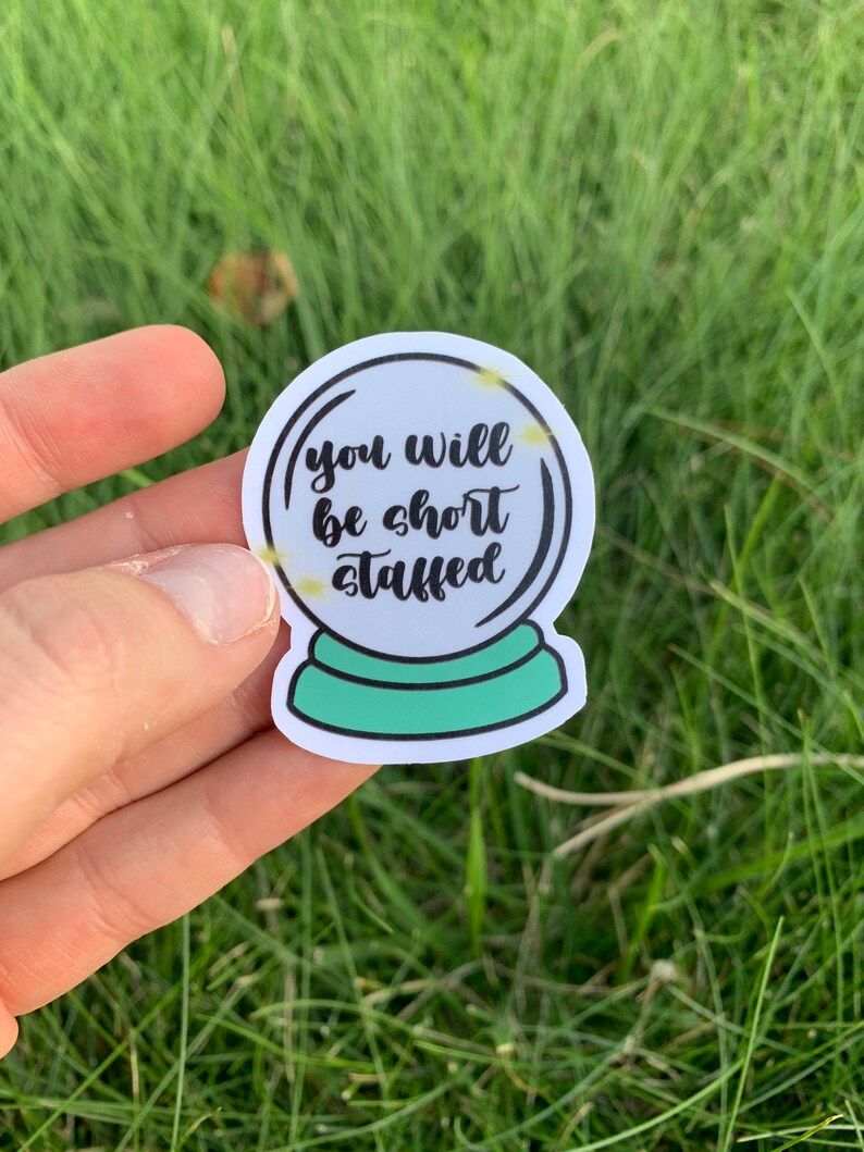 You Will Be Short Staffed Crystal Ball Funny - Etsy