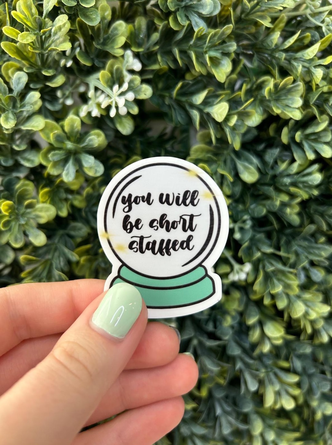 You Will Be Short Staffed Crystal Ball Funny Nursing/healthcare Sticker ...