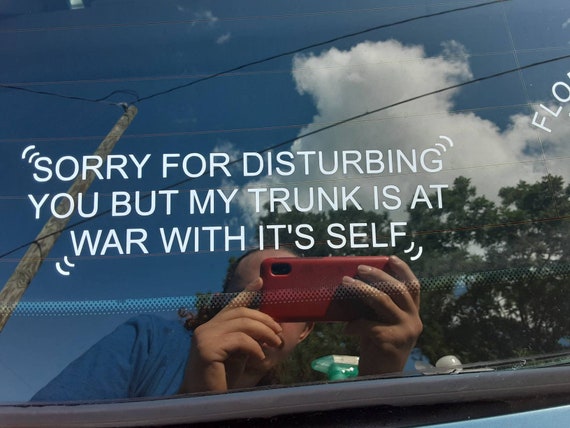 Sorry for Disturbing You Decal. My Trunk is at War With | Etsy