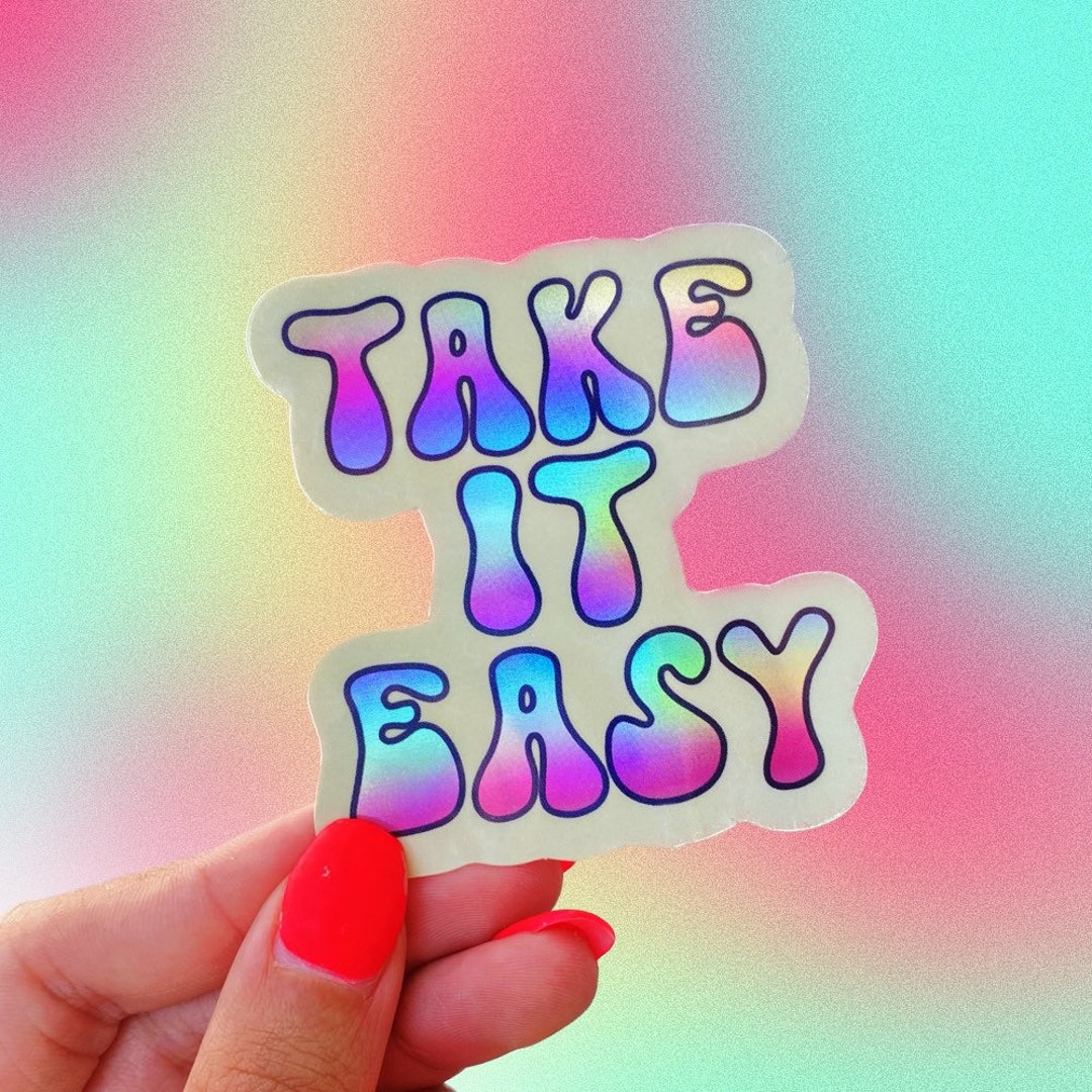 Take It Easy Sticker - Holographic Sticker - Trippy Sticker - Etsy