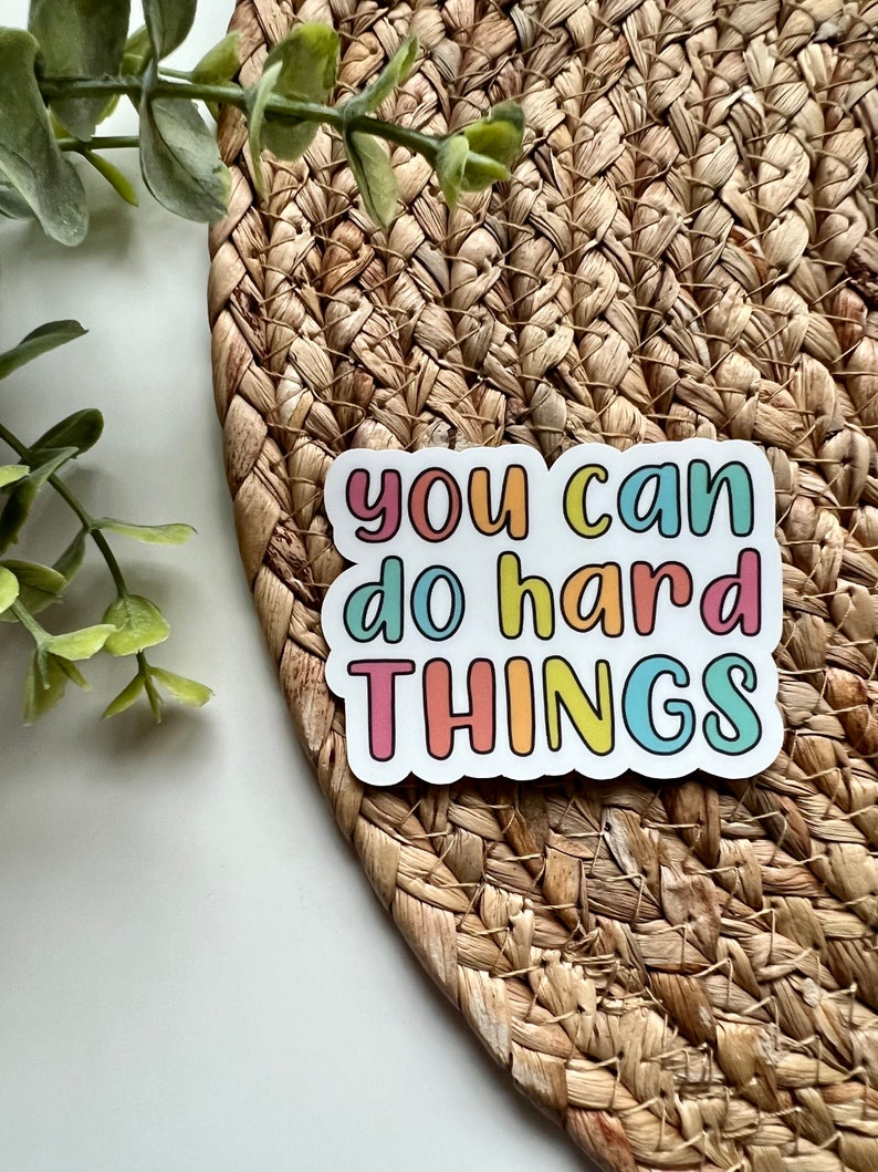 You Can Do Hard Things Sticker Positive Quote Sticker - Etsy