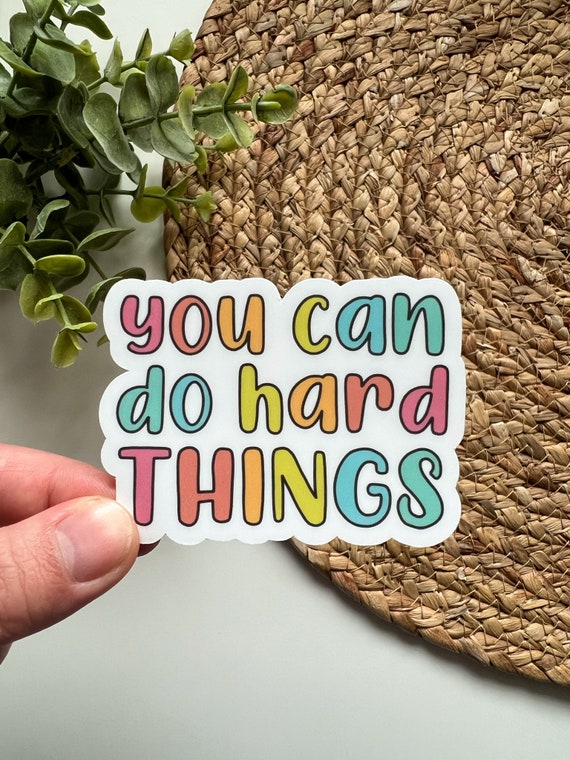 You Can Do Hard Things Sticker Positive Quote Sticker - Etsy