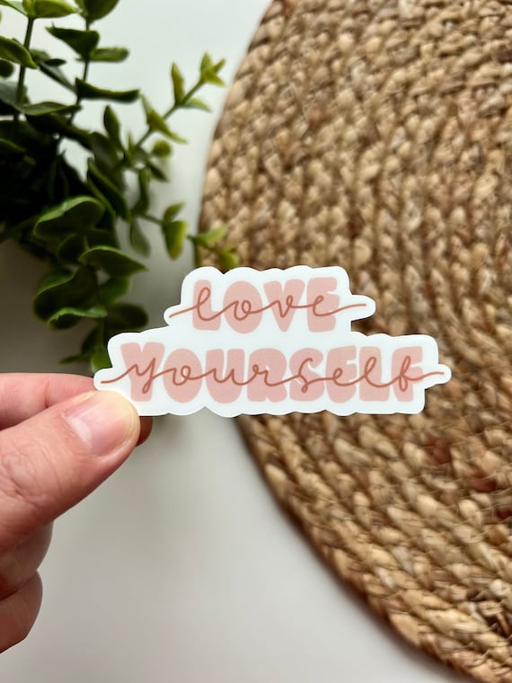 Love Yourself Sticker Positive Sticker Self Love Sticker - Etsy
