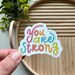 You Are Strong Vinyl Sticker, Self Love Sticker, Positive Affirmation ...
