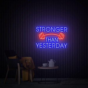 Stronger Than Yesterday Neon Sign, Neon Gym Sign, Home Gym Decor, Gift ...