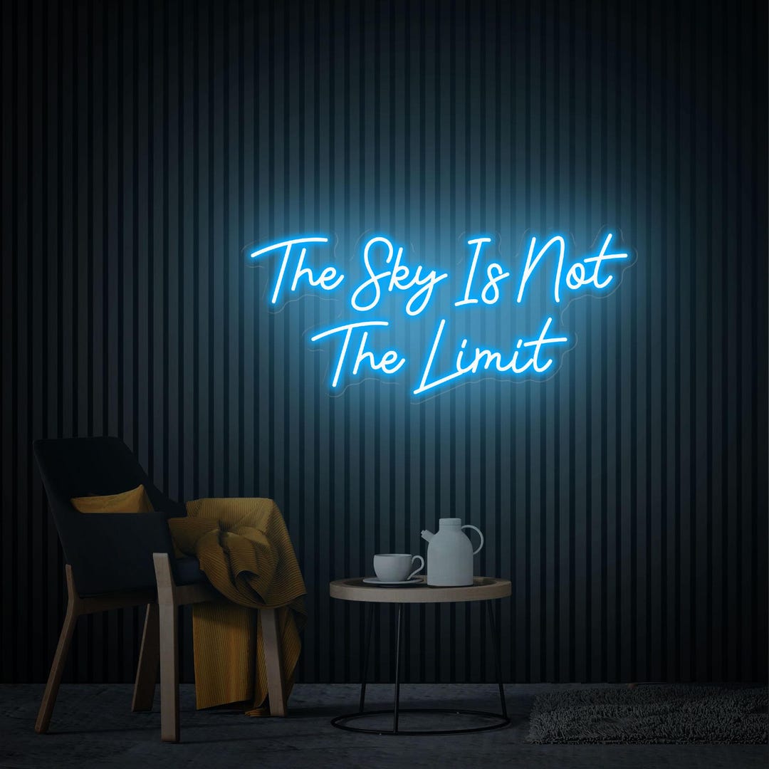 The Sky is Not the Limit Neon Sign, Bedroom Art Living Office Neon Sign ...