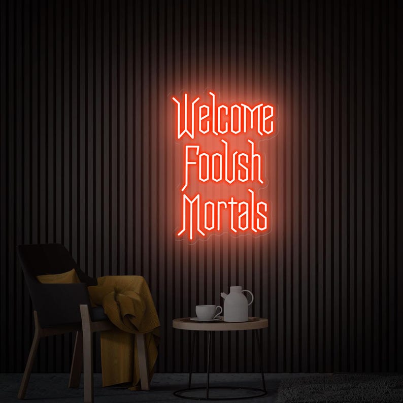 Welcome Foolish Mortals Neon Sign, Goth Wall Art Sign, Custom Neon Sign ...