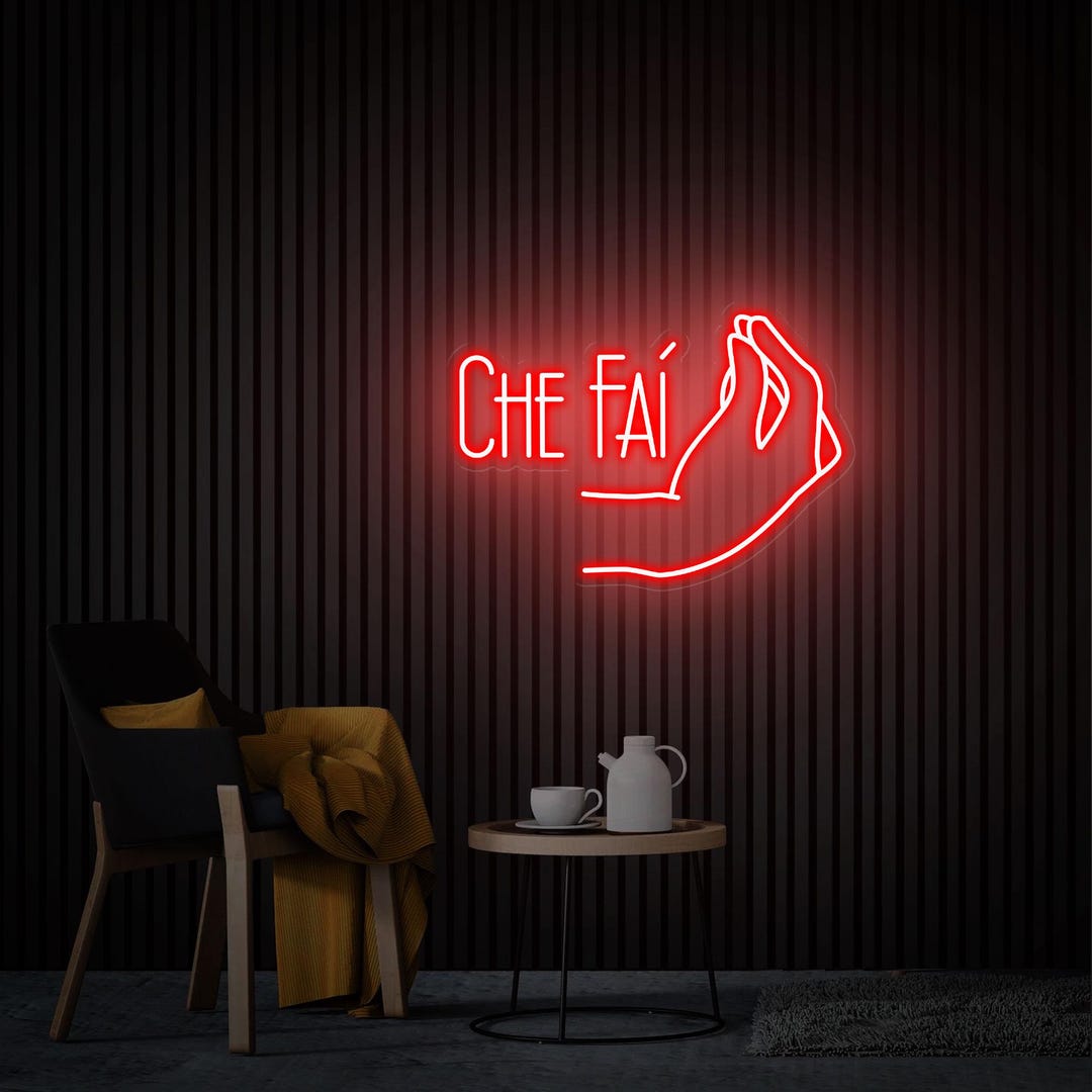 Italian Hand Gesture Neon Sign, CHE FAI Led Light Sign, Classic Italian ...