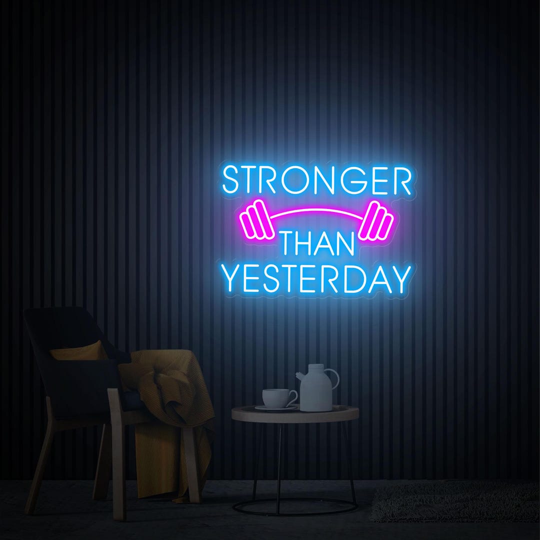 Stronger Than Yesterday Neon Sign, Neon Gym Sign, Home Gym Decor, Gift ...