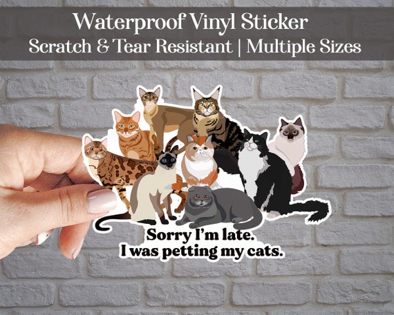 Cats Waterproof Vinyl Sticker Decals Sorry I'm Late | Etsy