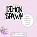 Goth SVG, Demon Spawn SVG PNG Pdf, Sarcastic Word Svg Cut Files, Goth ...