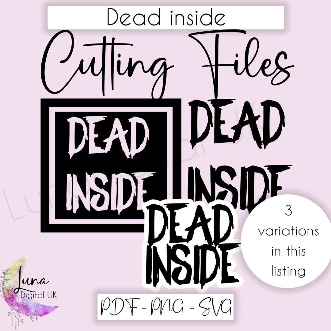 Goth SVG, Dead Inside Svg Png Pdf, Sarcastic Word Svg Cut Files, Goth ...