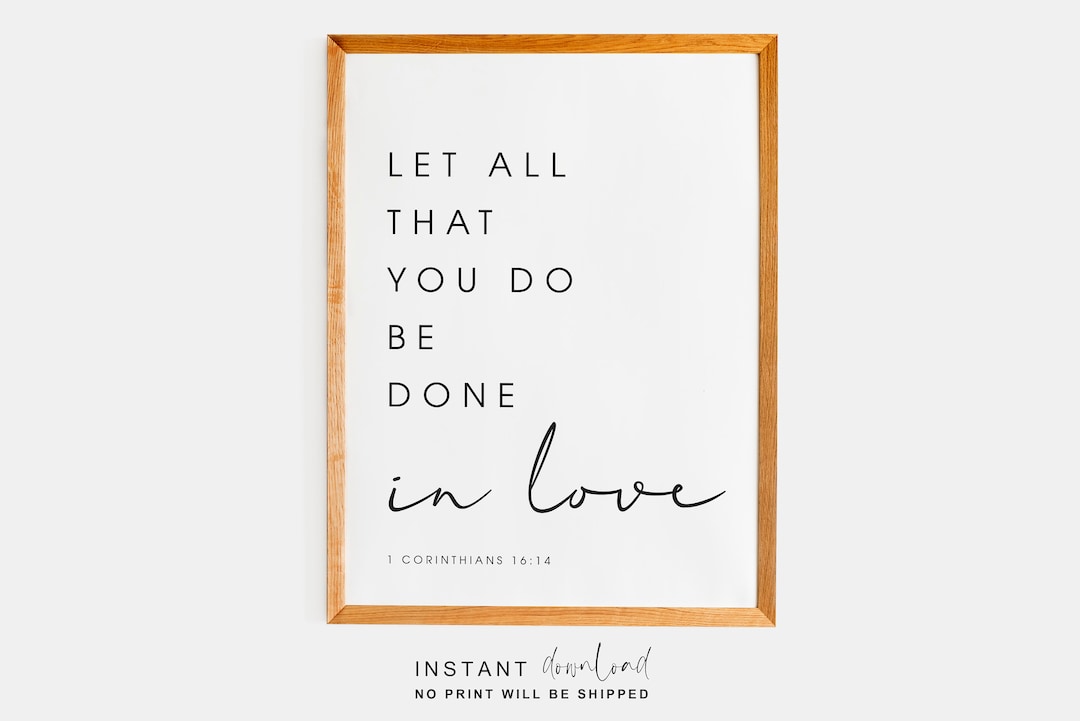Bible Verse Wall Art, Let All That You Do Be Done in Love, Scripture ...