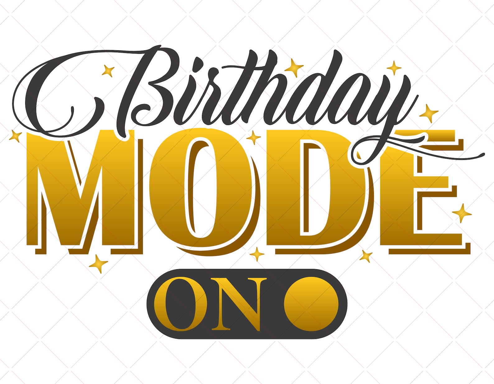 Birthday Mode on Svg-birthday Svg-birthday Saying Svg-birthday - Etsy
