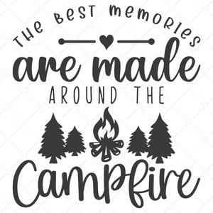 The Best Memories Are Made Around the Campfire Svg - Camplife Svg ...