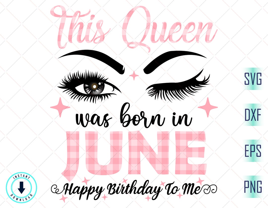 A Queen Was Born in June Svg - Birthday Queen Svg - Birthday Svg ...