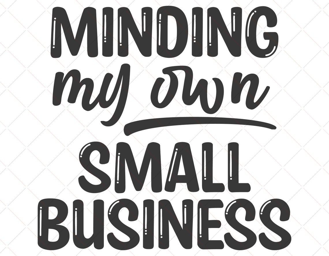 Minding My Own Small Business Svg Mama Svg Mom Boss Svg - Etsy