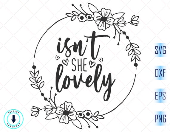 Isn't she lovely svg Nursery svg baby girl svg | Etsy