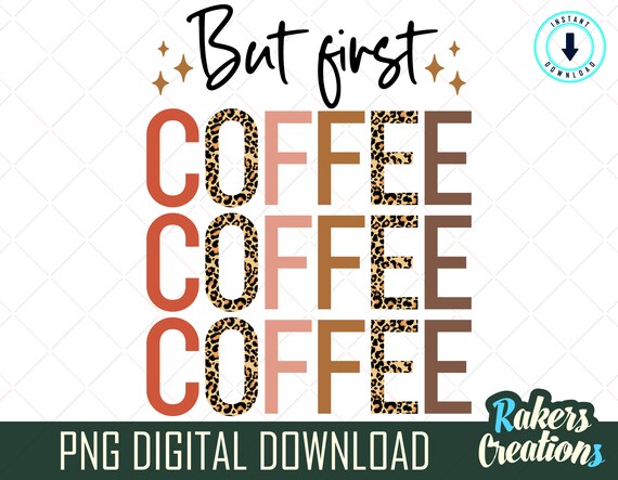 But First Coffee PNG Sublimation Design Iced Coffee PNG - Etsy
