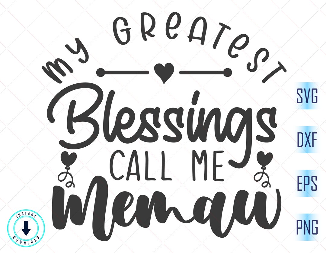 My Greatest Blessings Call Me Memaw Svg - Blessed Memaw Svg - Memaw Svg ...