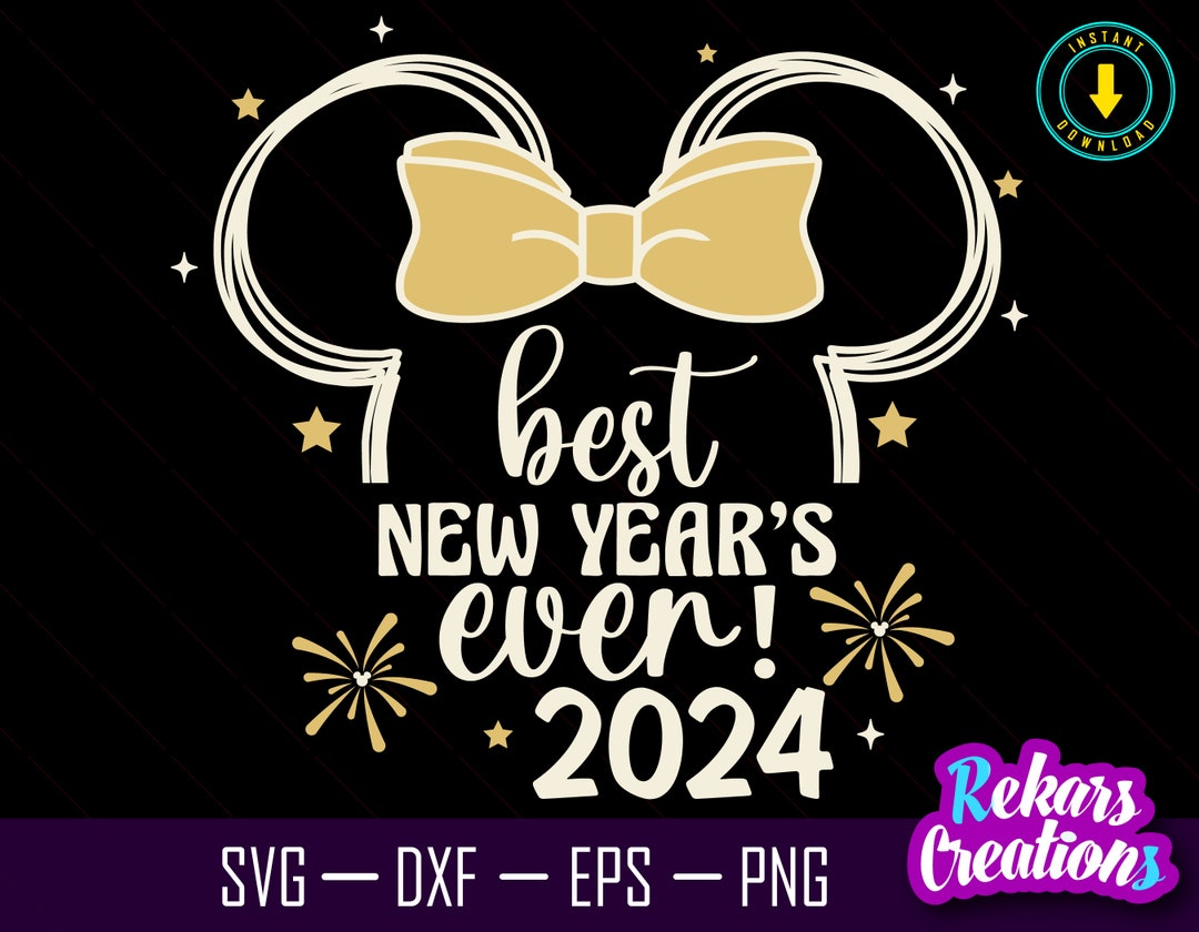 Best New Year's Ever 2024 Svg, 2024 New Year Svg, New Year Shirt Svg ...