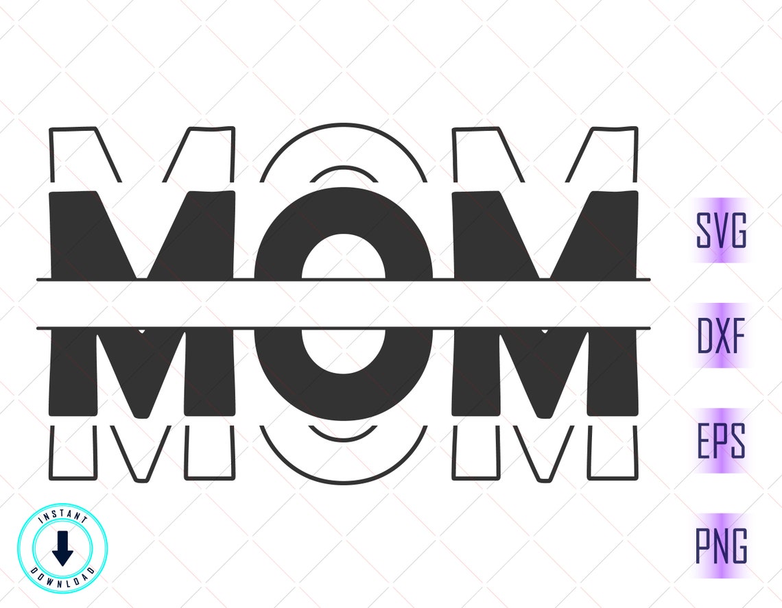 Mom Split Monogram Svg Mom Svg Mothers Day Ts Mom Etsy